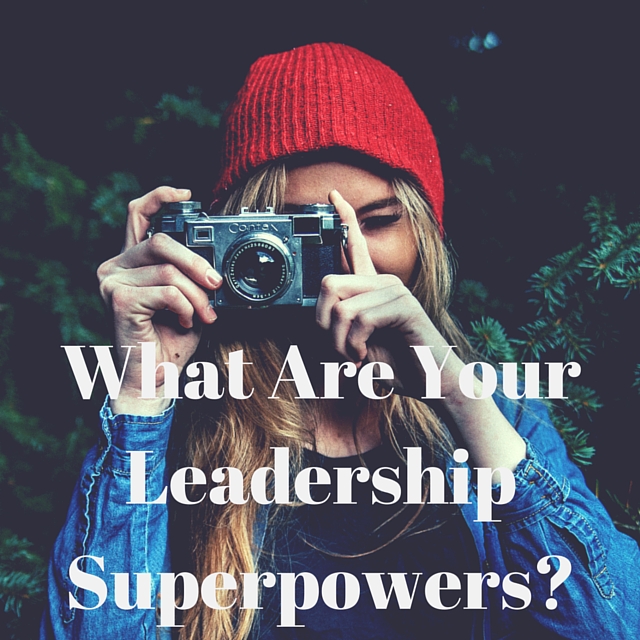 What Are Your Leadership Superpowers?