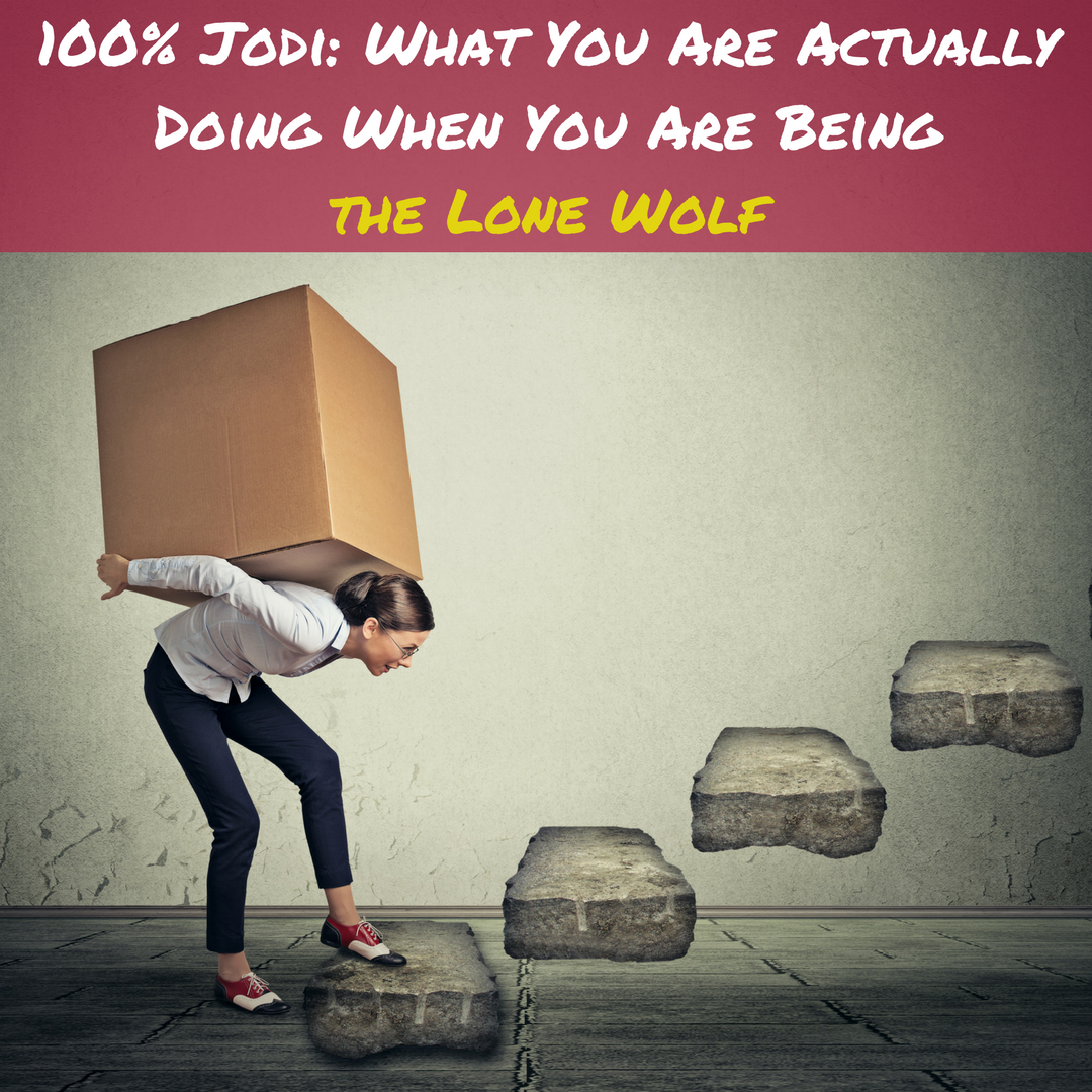 What You Are Actually Doing When You Are Being the Lone Wolf
